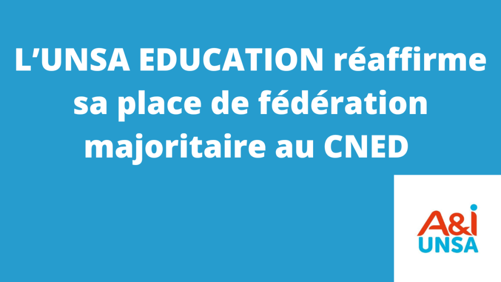 A&I UNSA | L’Unsa Education majoritaire au CNED